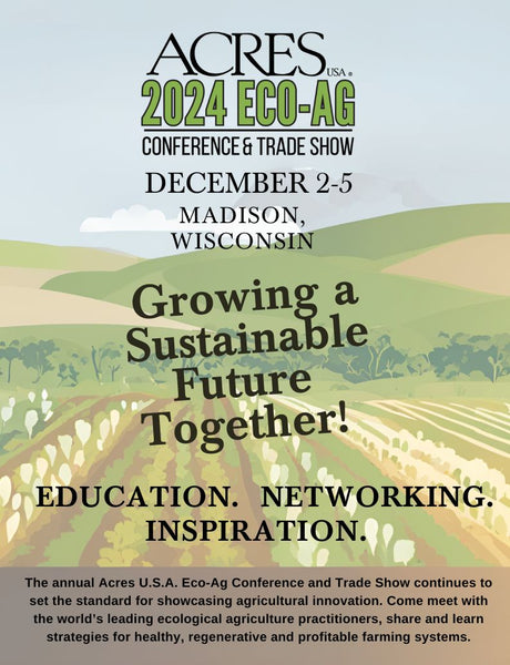 2024 Eco-Ag Conference & Trade Show - Madison, Wisconsin – Acres U.S.A.